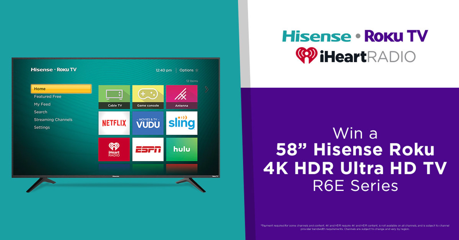Win a 58” Hisense Roku 4K HDR Ultra HD TV R6E Series